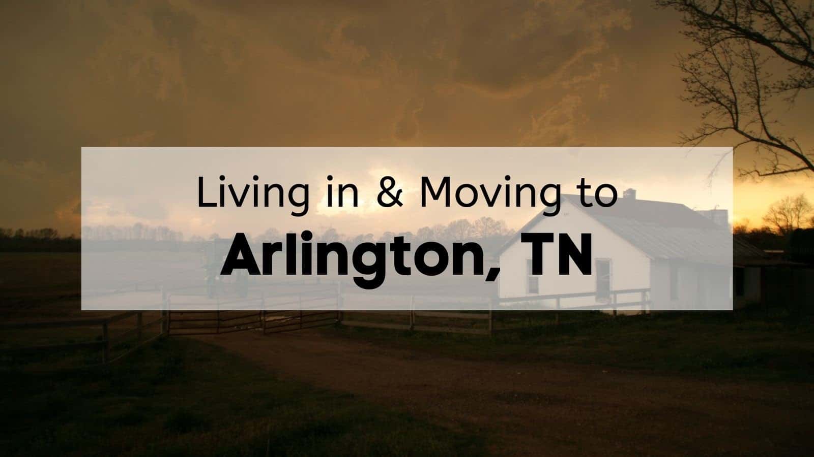Tips for Living in Arlington TN [2021] | 🎯 What to Know Before Moving ...